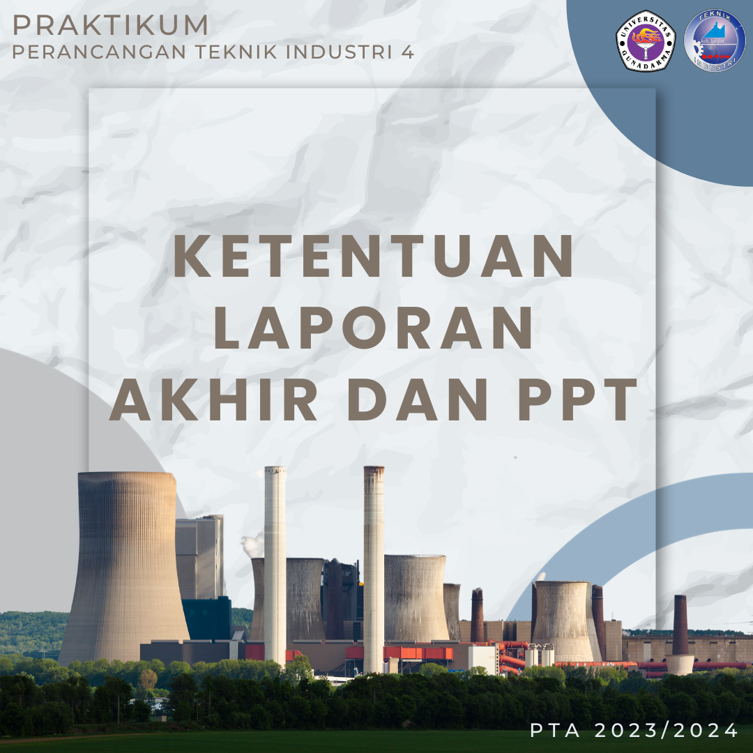 [ALL REG] KETENTUAN LAPORAN AKHIR DAN PPT PERANCANGAN TEKNIK INDUSTRI 4 PTA 2023/2024 - Advanced ...